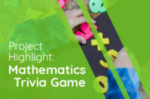 Project Highlight: Mathematics Trivia Game | BSD Education