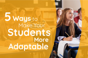 5 Ways To Make Your Students More Adaptable | BSD Education